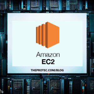 Amazon AWS EC2: The Foundation of Scalable Cloud Computing - The Protec Blog