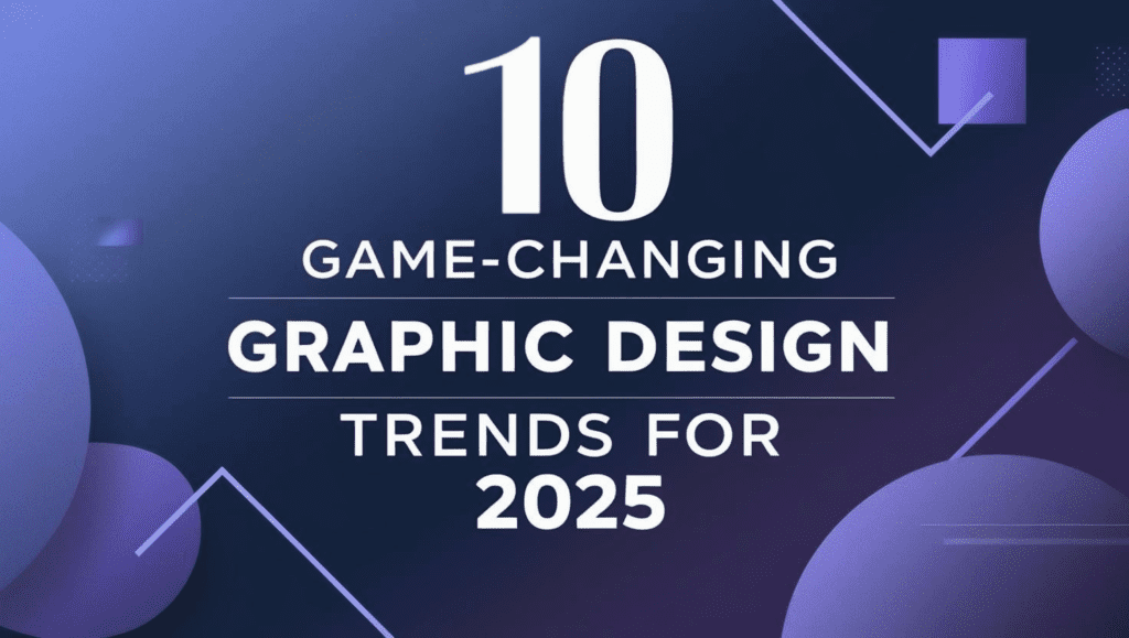 10 Game-Changing Graphic Design Trends for 2025 - The Protec Blog