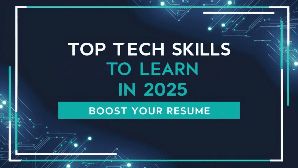 Top Tech Skills to Learn in 2025 | Boost Your Resume - The Protec Blog